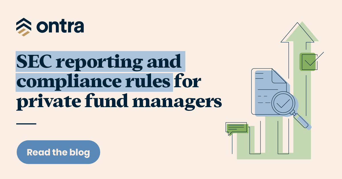 An overview of SEC reporting and compliance rules for private fund managers | Ontra