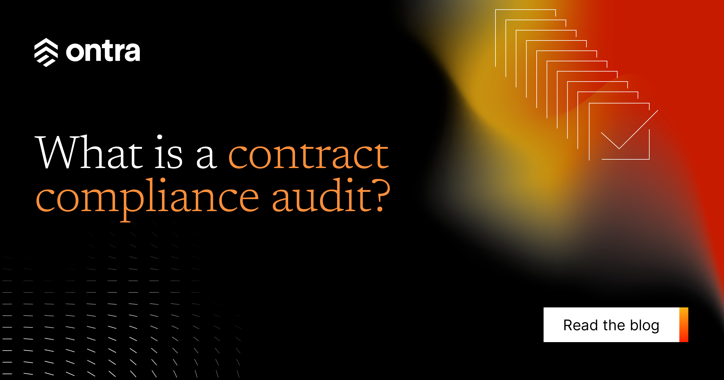 The Contract Compliance Audit Process: A Guide| Ontra