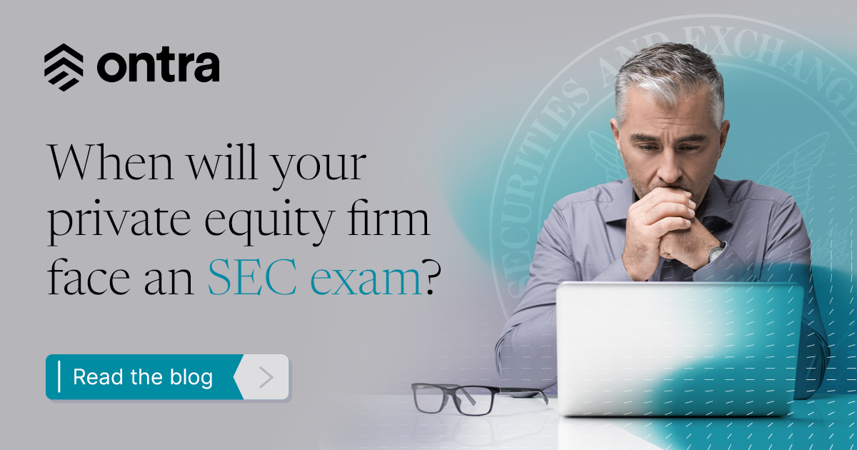 When will your private equity firm face an SEC exam? | Ontra