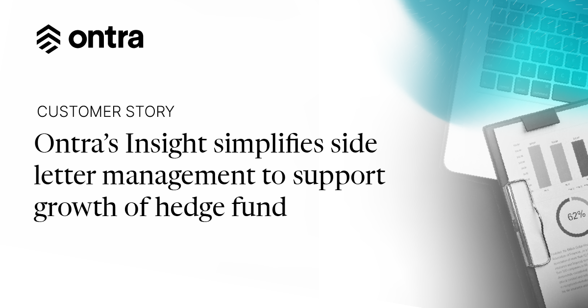 Ontra’s Insight Simplifies Side Letter Management to Support Growth of ...