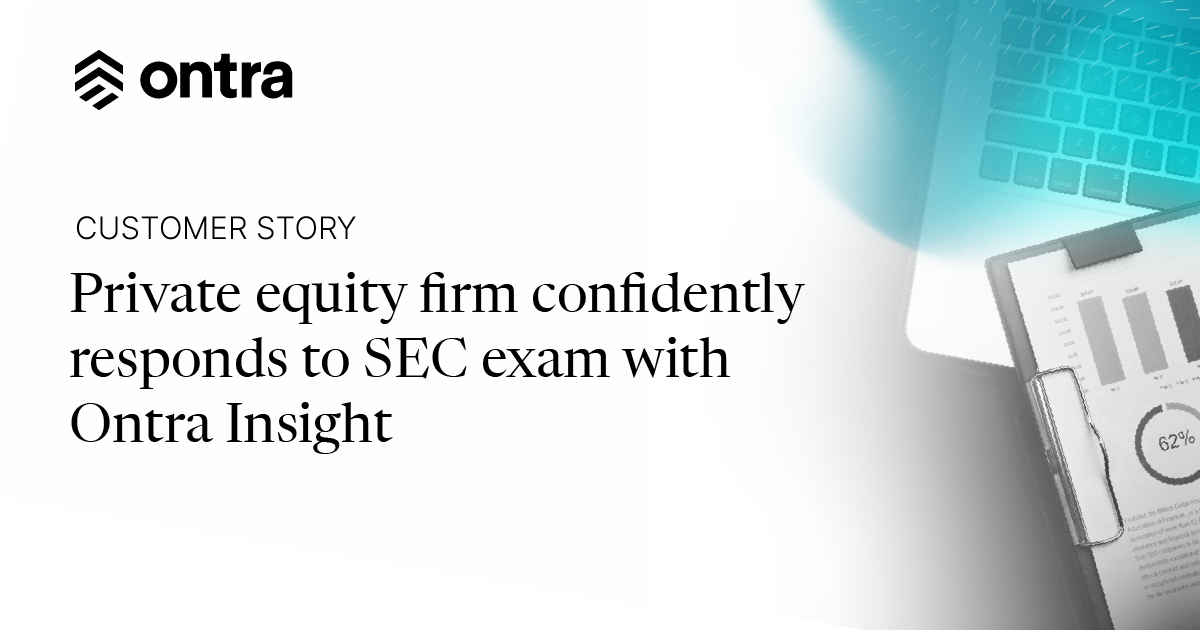 Private Equity Firm Confidently Responds to SEC Exam with Ontra’s ...